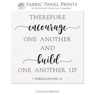 1 Thessalonians 5 11 - Kona Cotton Fabric, Therefore Encourage, Love O ...